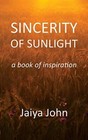 Sincerity of Sunlight: A Book of Inspiration 9780991640195| eBay