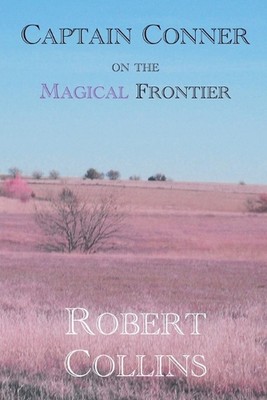 Captain Conner on the Magical Frontier by Robert Collins Paperback Book ...