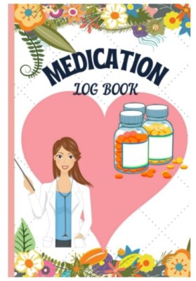 Medication Log Book: Daily Medicine Dosage Record Book - Brand NEW! | eBay