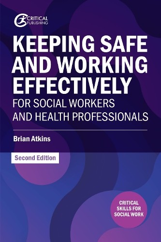 Brian Atkins Keeping Safe and Working Effectively For So (Paperback ...
