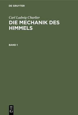 Carl Ludwig Cha Carl Ludwig Charlier: Die Mechanik Des Hi (Hardback ...