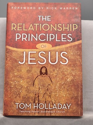 The Relationship Principles of Jesus Hardcover By Tom Holladay 2008 ...