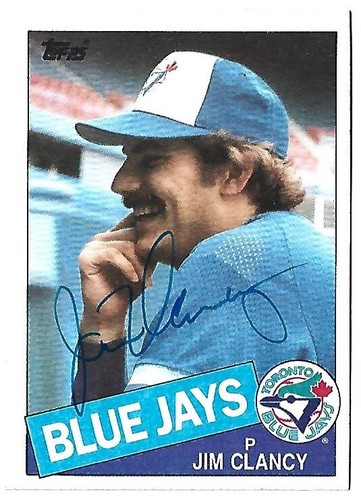 1985 TOPPS JIM CLANCY TORONTO BLUE JAYS ON CARD AUTOGRAPH SIGNED CARD ...