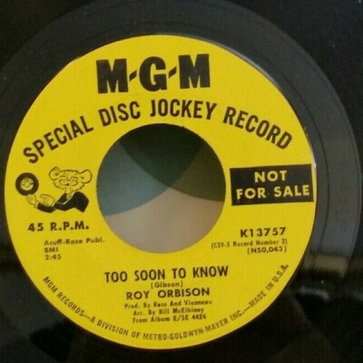 Roy Orbison TOO SOON TO KNOW (ROCK N ROLL PROMO 45) #13757 PLAYS VG+ TO ...