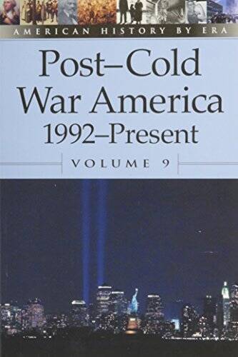Post-cold War America, 1992-present (American History By Era ...
