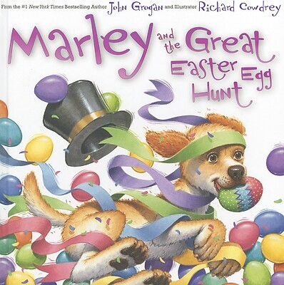 Marley and the Great Easter Egg Hunt: An Easter and Springtime Book for ...