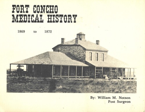 Fort Concho Medical History 1869 to 1872 PB-William M. Notson-61 pages ...