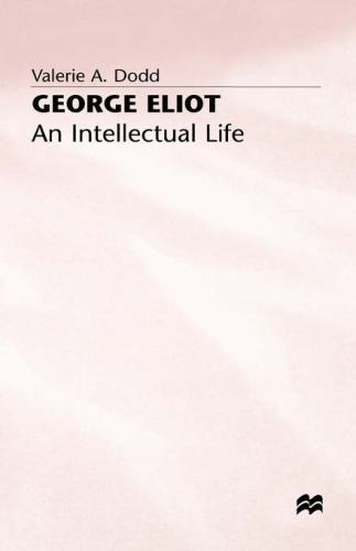 George Eliot : An Intellectual Life by Valerie A. Dodd (1990, Hardcover ...