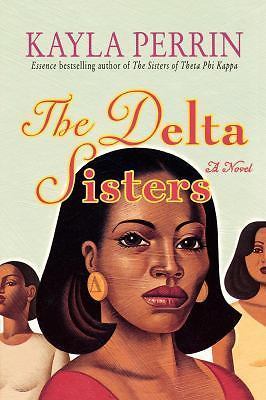 The Delta Sisters: A Novel, Perrin, Kayla, 9780312336097 9780312336097 ...