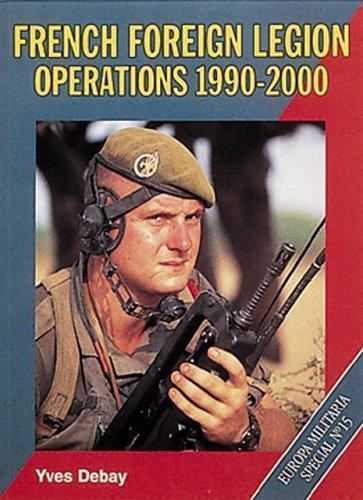 French Foreign Legion Operations, 1990-2000 by Yves Debay (2001, Trade ...