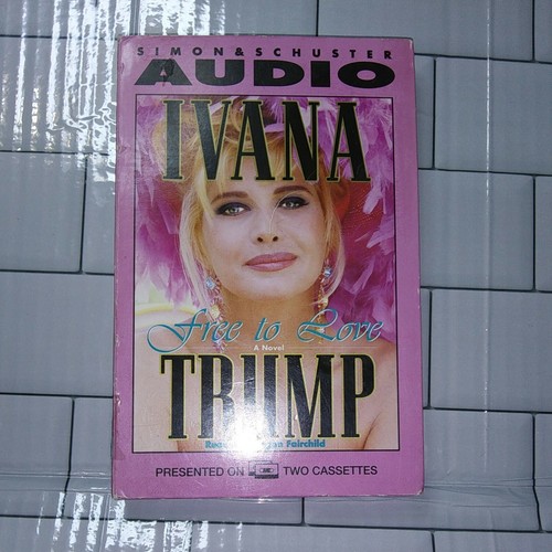 Ivana Trump's "Free to Love"-2 Cassette Read By Morgan Fairchild 1993 ...