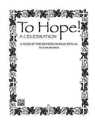 To Hope! (a Celebration) (a Mass in the Revised Roman Ritual) : SATB ...