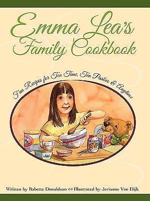 Emma Lea's Family Cookbook by Babette E. Donaldson (2009, Trade ...