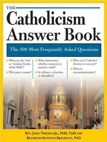 The Catholicism Answer Book: The 300 Most Frequently Asked Questions ...