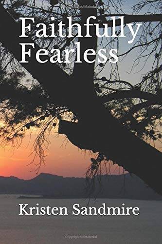 Faithfully Fearless - Paperback By Sandmire, Kristen - GOOD ...