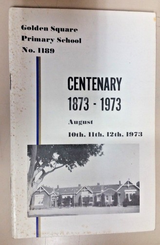Golden Square Primary School No. 1189 : Centenary 1873-1973 (Paperback ...