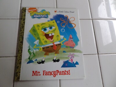 Spongbob Squarepants, Mr. Fancy Pants!, A Little Golden Book,2009 ...