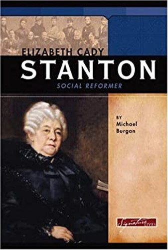 Elizabeth Cady Stanton : Social Reformer Hardcover Michael Burgan ...