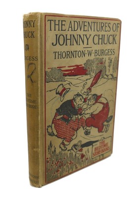 Thornton W. Burgess THE ADVENTURES OF JOHNNY CHUCK | eBay