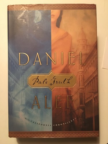 Daniel Alef - Pale Truth, CA Chronicles - AUTHOR SIGNED First Edition ...