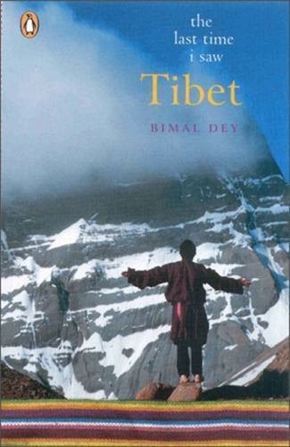 Last Time I Saw Tibet by Bimal Dey (2008, Uk-B Format Paperback) for ...