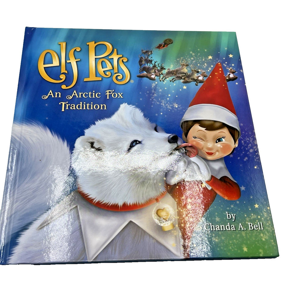 Elf Pets: An Arctic Fox Tradition Hardcover Book by Chanda A. Bell 2018 ...