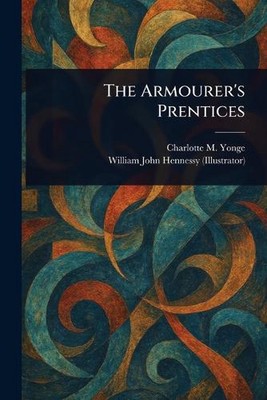The Armourer's Prentices by Charlotte M. Yonge Paperback Book ...