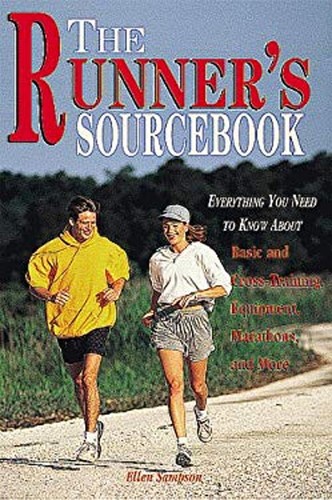 Roxbury Park Bks.: The Runner's Sourcebook : Everything You Need to ...