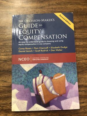 THE DECISION-MAKER'S GUIDE TO EQUITY COMPENSATION, 2ND By Corey Rosen ...