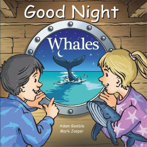 Adam Gamble Mark Jasper Good Night Whales (Board Book) Good Night Our ...