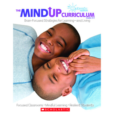 Scholastic Teaching Solutions The MindUP Curriculum: Grades 3-5 ...