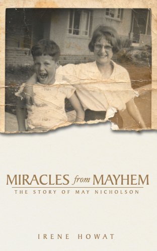Miracles From Mayhem: The story of May Nicholson By Howat Irene ...