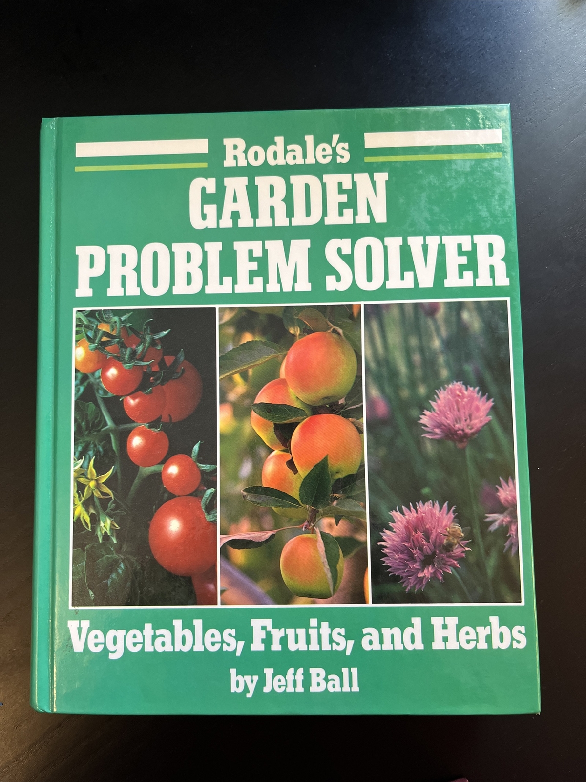 Rodale's Garden Problem Solver: Vegetables, Fruits, and Herbs by Ball ...