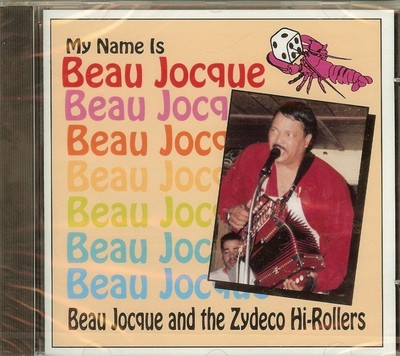 Beau Jocque & The Zydeco Hi-Rollers - My Name Is Beau Jocque - CD - NEW ...