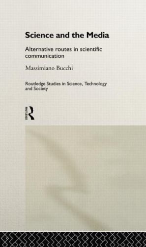 Routledge Studies in Science, Technology and Society Ser.: Science and ...