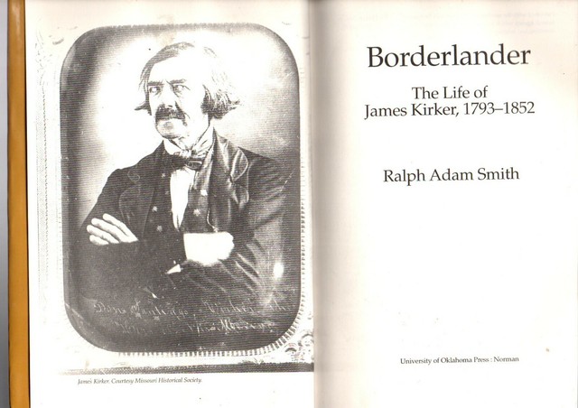 Borderlander: The Life of James Kirker, 1793-1852 by Ralph Adam Smith ...