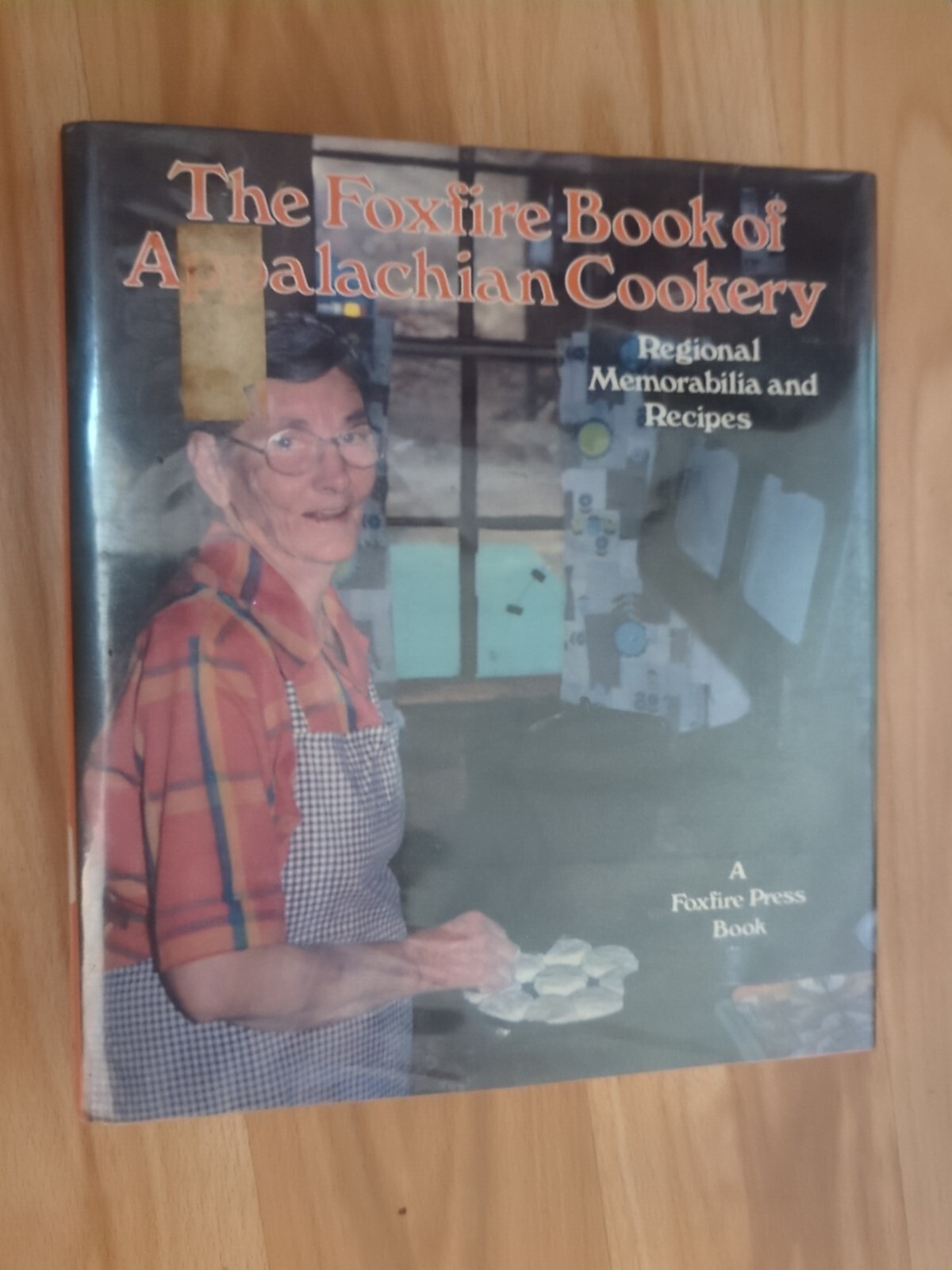 Foxfire Book of Appalachian Cookery : Regional Memorabilia and Recipes ...