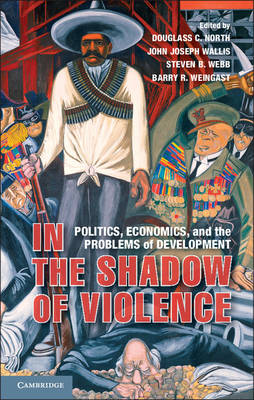 In the Shadow of Violence: Politics, Economics, and the Problems of ...