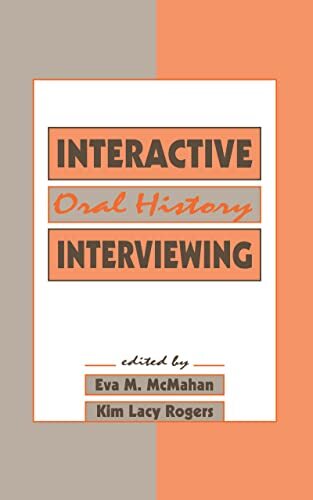 Interactive Oral History Interviewing (Routledge Communication S ...