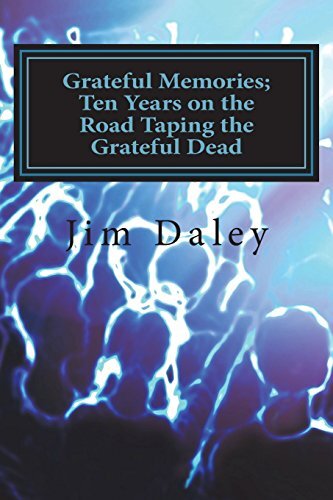 Grateful Memories; Ten Years on the Road Taping the Dead, Daley ...