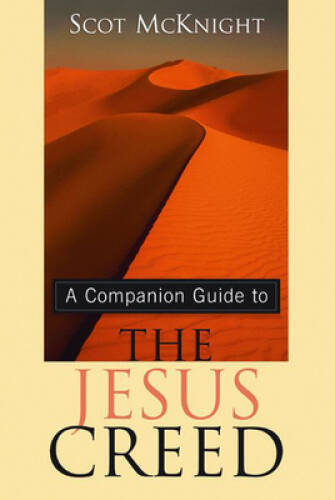 A Companion Guide to The Jesus Creed - Paperback By Mcknight, Scot ...