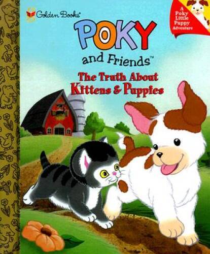 Poky and Friends The Truth About Kittens and Puppies - Paperback - GOOD ...