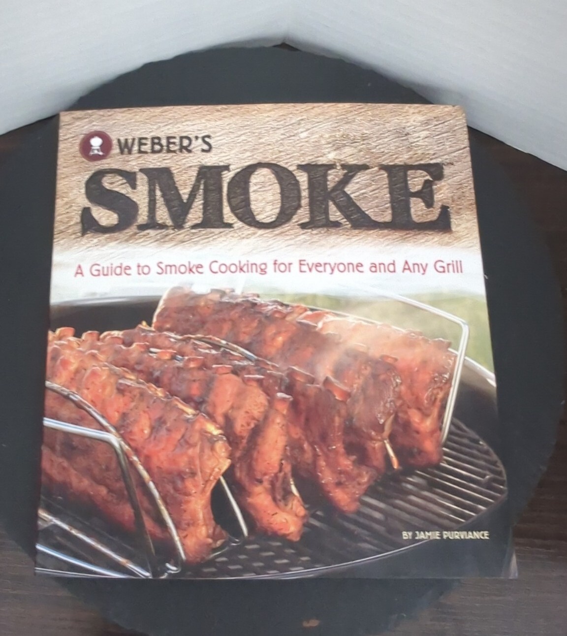 Weber's Smoke Cookbook, Jamie Purviance, 2013, 1st Edition, Paperback ...