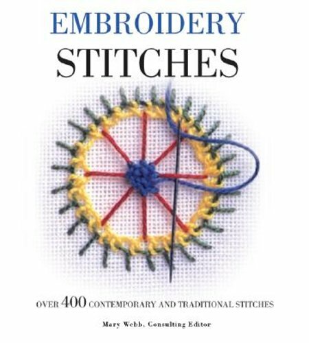 Embroidery Stitches: Over 400 Contemporary and Traditional Stitch ...