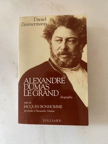 Biographie ALEXANDRE DUMAS LE GRAND de Daniel ZIMMERMANN chez Julliard ...