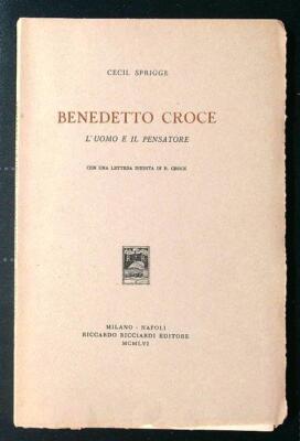 BENEDETTO CROCE. L'UOMO E IL PENSATORE SPRIGGE CECIL RICCARDO RICCIARDI ...