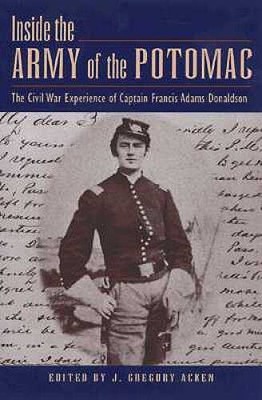Inside the Army of the Potomac: The Civil War Experience of Captain ...
