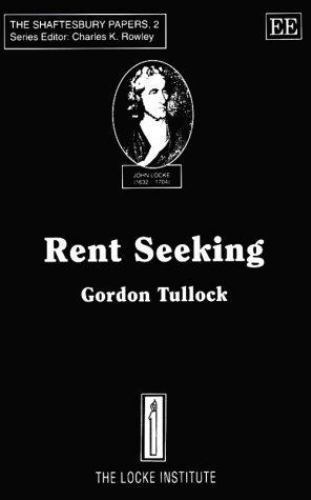 The Shaftesbury Papers Ser.: Rent Seeking by Gordon Tullock (1993 ...