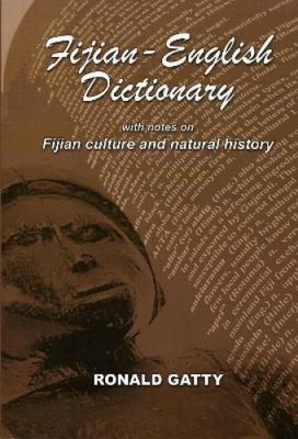 Fijian-English Dictionary: With Notes on Fijian Culture and Natural ...