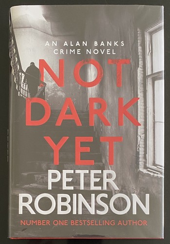 PETER ROBINSON Not Dark Yet Alan Banks Crime Novel - SIGNED - 2021 FE ...